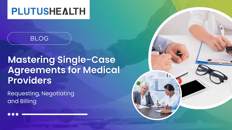 Mastering Single-Case Agreements for Medical Providers